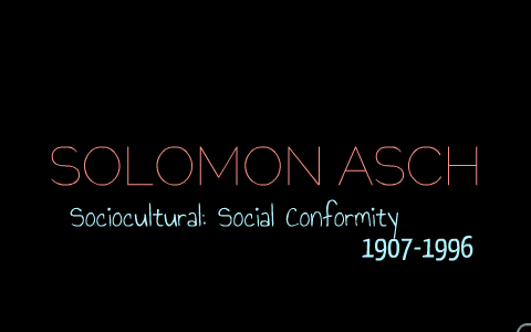 Solomon Asch by Sarah Ashworth on Prezi