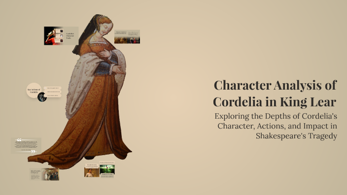 Character Analysis of Cordelia in King Lear by kinda egg on Prezi
