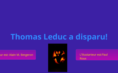 Thomas Leduc a disparu by Lana LeBlanc on Prezi