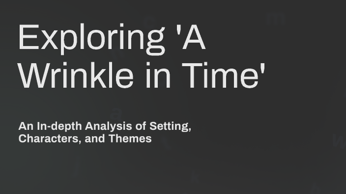Exploring 'A Wrinkle in Time' by Isabela Sandoval Bello on Prezi