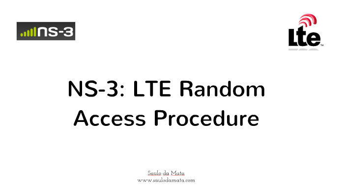 NS-3: LTE Random Access Procedure by Saulo da Mata on Prezi