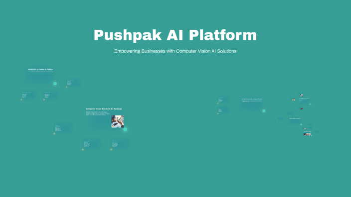 Pushpak AI Platform: Revolutionizing Computer Vision by HRISHIKESH NA on Prezi