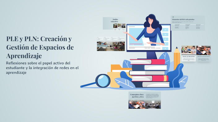 PLE y PLN: Creación y Gestión de Espacios de Aprendizaje by PAUL LENYN MANCHA ESCOBAR on Prezi