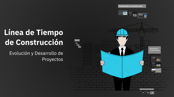 Línea de Tiempo de Construcción by Fabiola Colina Galiano on Prezi