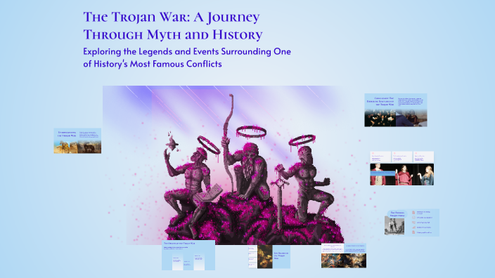 The Trojan War: A Journey Through Myth and History by Gina Griffin on Prezi