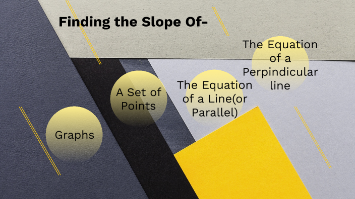 Finding the Slope by Philip Chan on Prezi