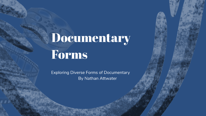Documentary Forms by Nathan Attwater on Prezi