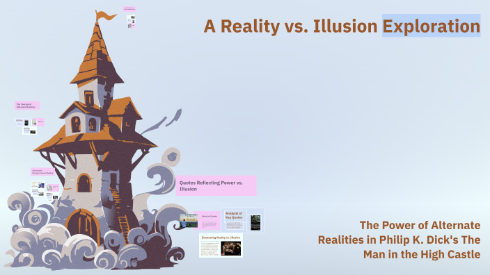 A Reality vs. Illusion Exploration by Gabriela Pardo on Prezi