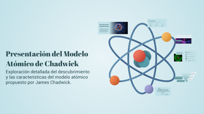Presentación del Modelo Atómico de Chadwick by Valeria Dávila on Prezi