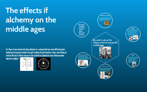 The effects of alchemy on the middle ages by chris kuse on Prezi