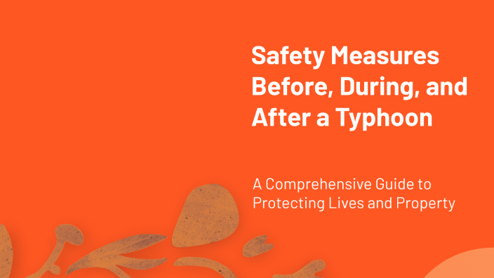 Safety Measures Before, During, and After a Typhoon by KC MABATAN ...