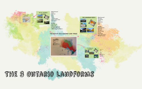 The 3 Ontario Landforms by julie argiropoulos on Prezi