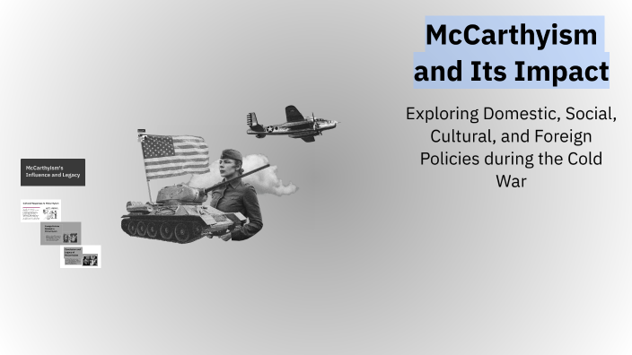 McCarthyism and Its Impact by Freya Erickson on Prezi