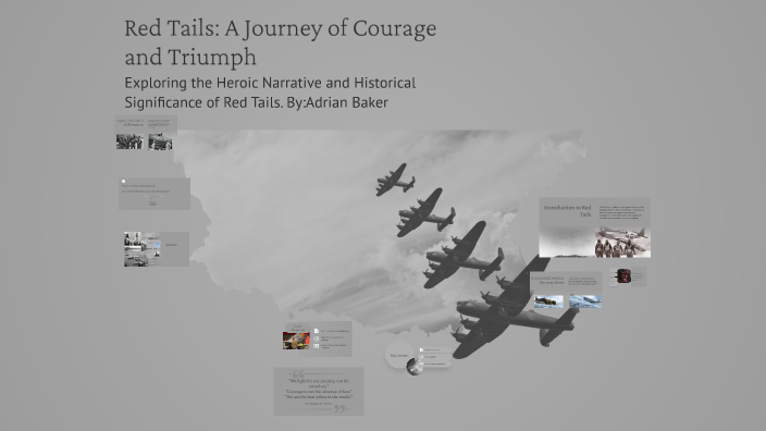 Red Tails: A Journey of Courage and Triumph by Adrian Baker on Prezi