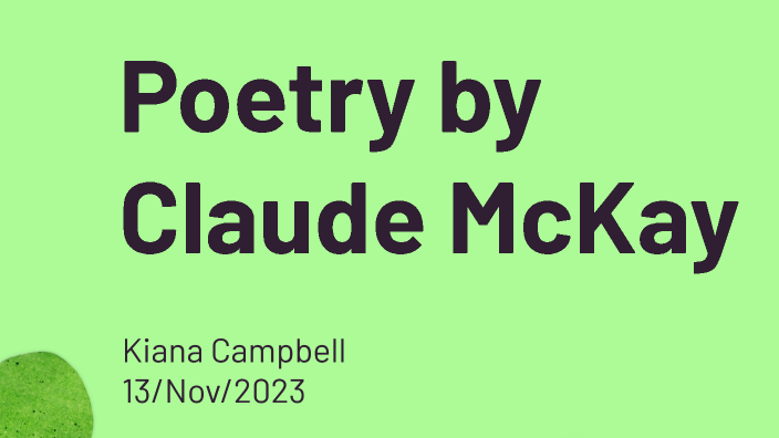 Poetry by Claude McKay by Kiana Campbell on Prezi