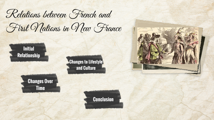 Relations between French and First Nations in New France by Ayezhia ...