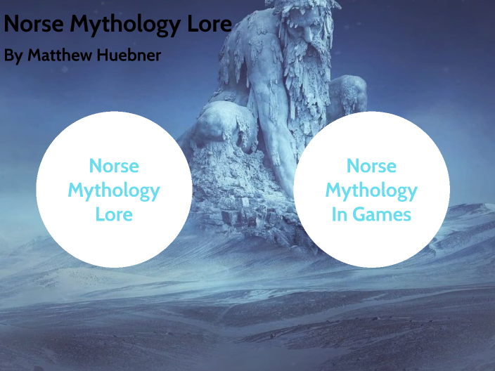 Norse Mythology Lore by Matthew Huebner on Prezi