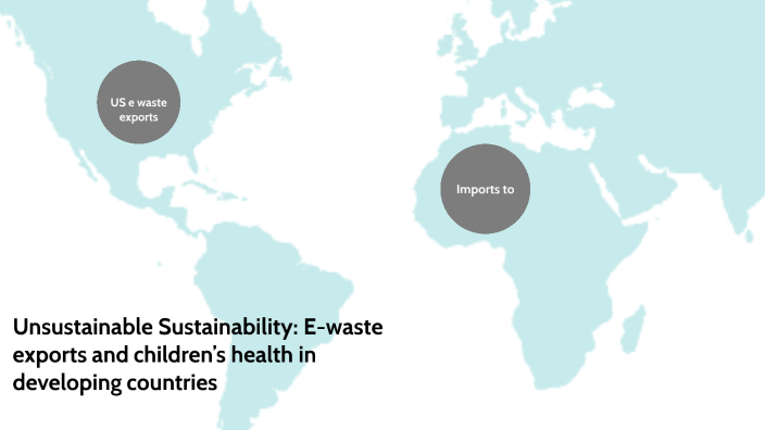 Unsustainable Sustainability: E-waste exports and children’s health in ...