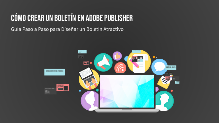 Cómo Crear un Boletín en Adobe Publisher by Jose Ramirez on Prezi