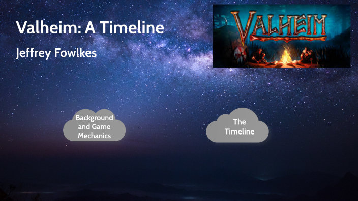 Valheim Timeline by Jeffrey Fowlkes on Prezi