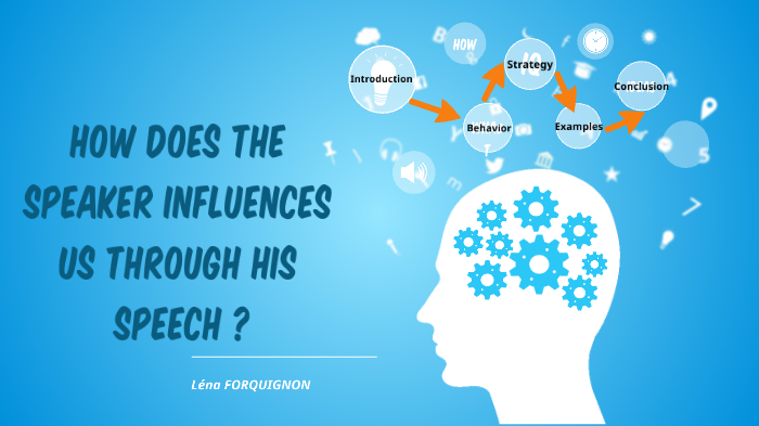 How Does The Speaker Influence Us Through His Speech? by Léna Forquignon