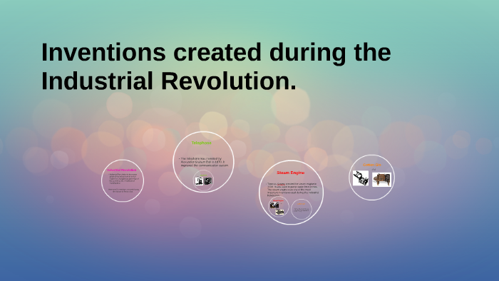 Inventions created during the Industrial Revolution. by Vanessa Avila ...