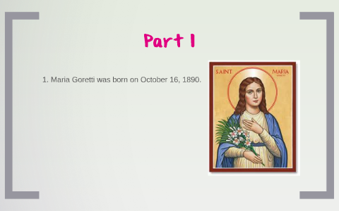 St. Maria Goretti Project by molly schemanske on Prezi