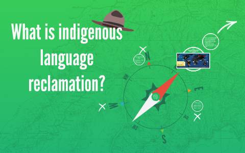 What is language reclamation? by Holly Hunter on Prezi