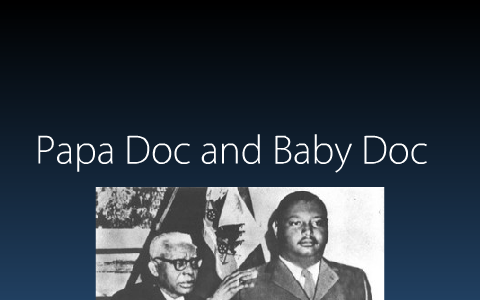 Papa Doc and Baby Doc by Ashley McCormack on Prezi