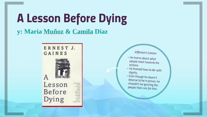 A Lesson Before Dying by Maria Muñoz on Prezi