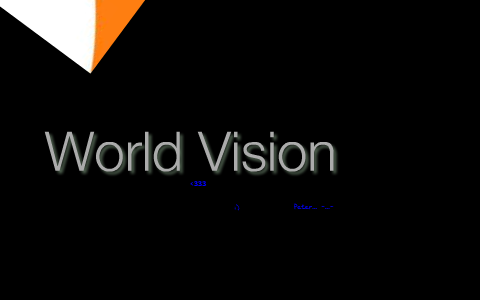 World Vision - Child Sponsorship by Celina McRegion on Prezi