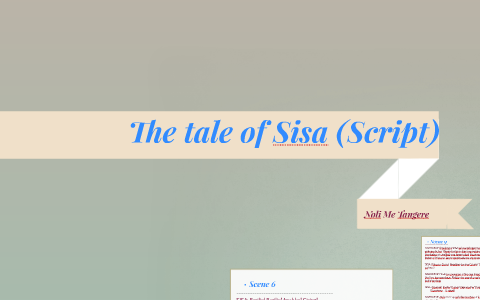 The tale of Sisa (Script) by Wellane Pretty on Prezi