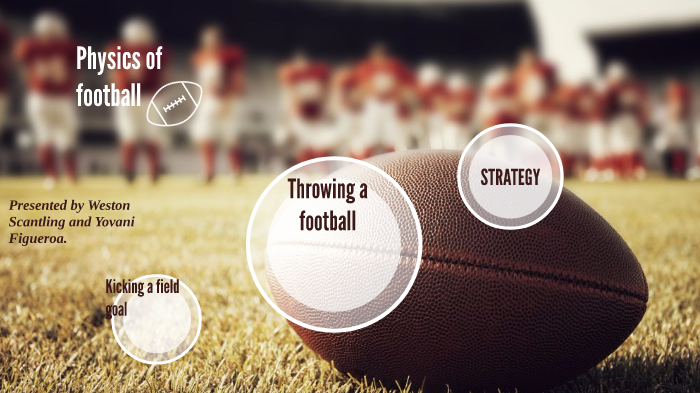 The physics of football by Yovani Figueroa on Prezi
