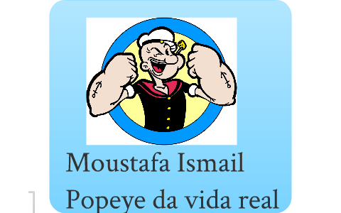 Popeye da vida real by christopher leon on Prezi