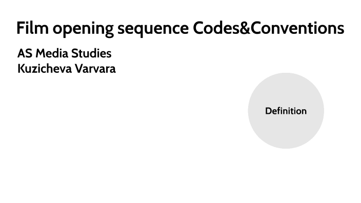 opening sequence codes & conventions by Varvara Kuzicheva on Prezi