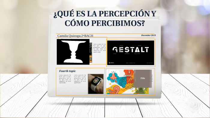 ¿QUÉ ES LA PERCEPCIÓN Y CÓMO PERCIBIMOS? by Camila Quiroga on Prezi