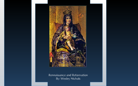 Renaissance and Reformation Timeline by Wesley Nichols on Prezi