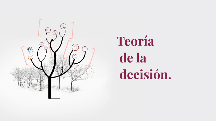 Teoría de la decisión. by Bibiana Molina Zea on Prezi