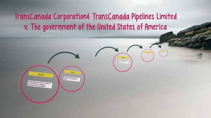 TransCanada Corporation& TransCanada Pipelines Limited v. Th by ...