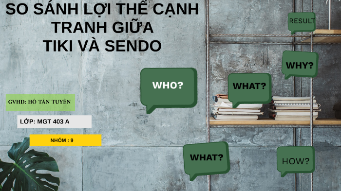 SO SÁNH LỢI THẾ CẠNH TRANH CỦA TIKI VÀ SENDO by thúy vi on Prezi
