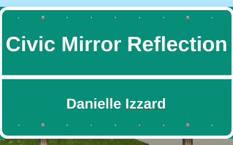 Civic Mirror Reflection by Danielle I on Prezi