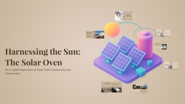 Harnessing the Sun: The Solar Oven by Nabhya Patel on Prezi