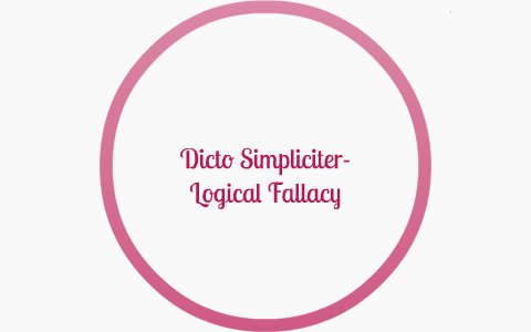 Dicto Simpliciter- by Trinity Lowe on Prezi