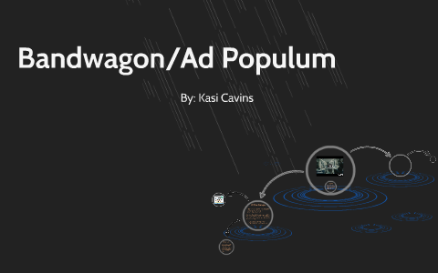 Bandwagon/Ad Populum by Kasandra Cavins