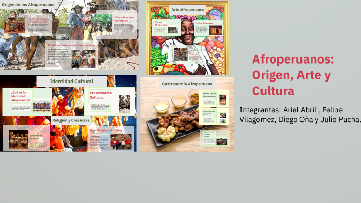 Afroperuanos: Origen, Arte y Cultura by ariel abril on Prezi