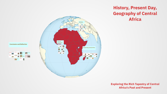 History, Present Day, Geography of Central Africa by Cameron Beach on Prezi