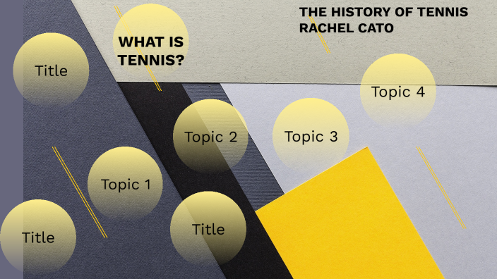 THE HISTORY OR TENNIS by Rachel cato on Prezi