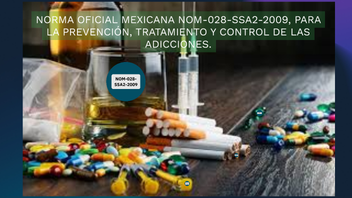 NORMA OFICIAL MEXICANA NOM-028-SSA2-2009, PARA LA PREVENCIÓN ...