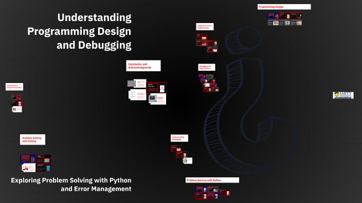Understanding Programming Design and Debugging by saksham pandey on Prezi