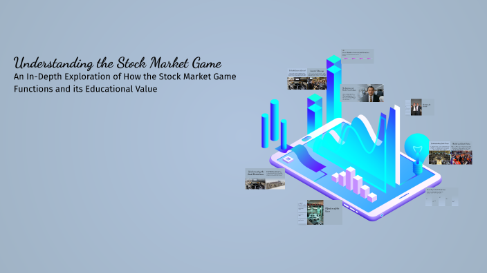 Understanding the Stock Market Game by Kathleen Thompson on Prezi